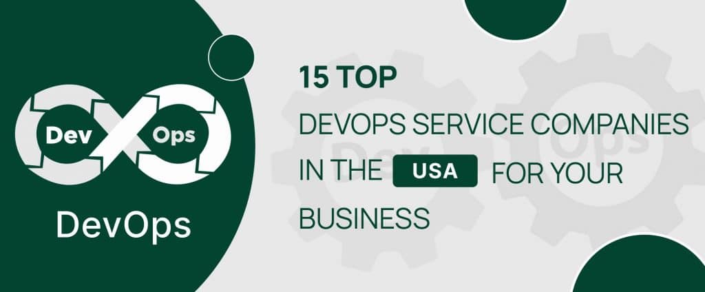 15 Top DevOps Service Company in USA For Your Business