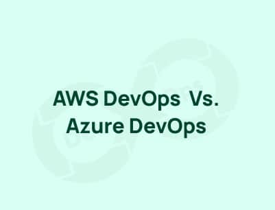 AWS DevOps vs Azure DevOps - Which is Better? - ICommuneTech