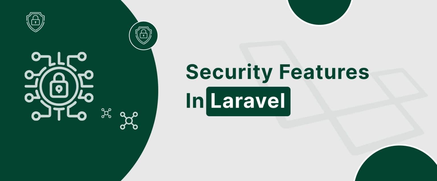 Best Security Features in Laravel to Protect Your Applications