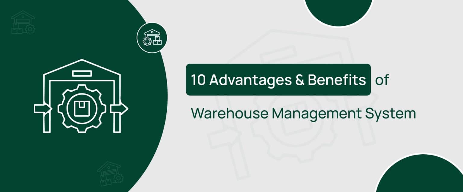 10 Advantages And Benefits of Warehouse Management System