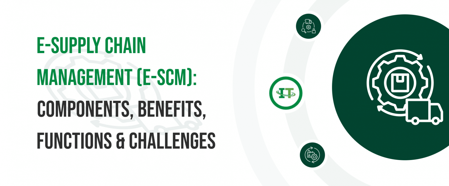 What is Electronic Supply Chain Management (E-SCM)?